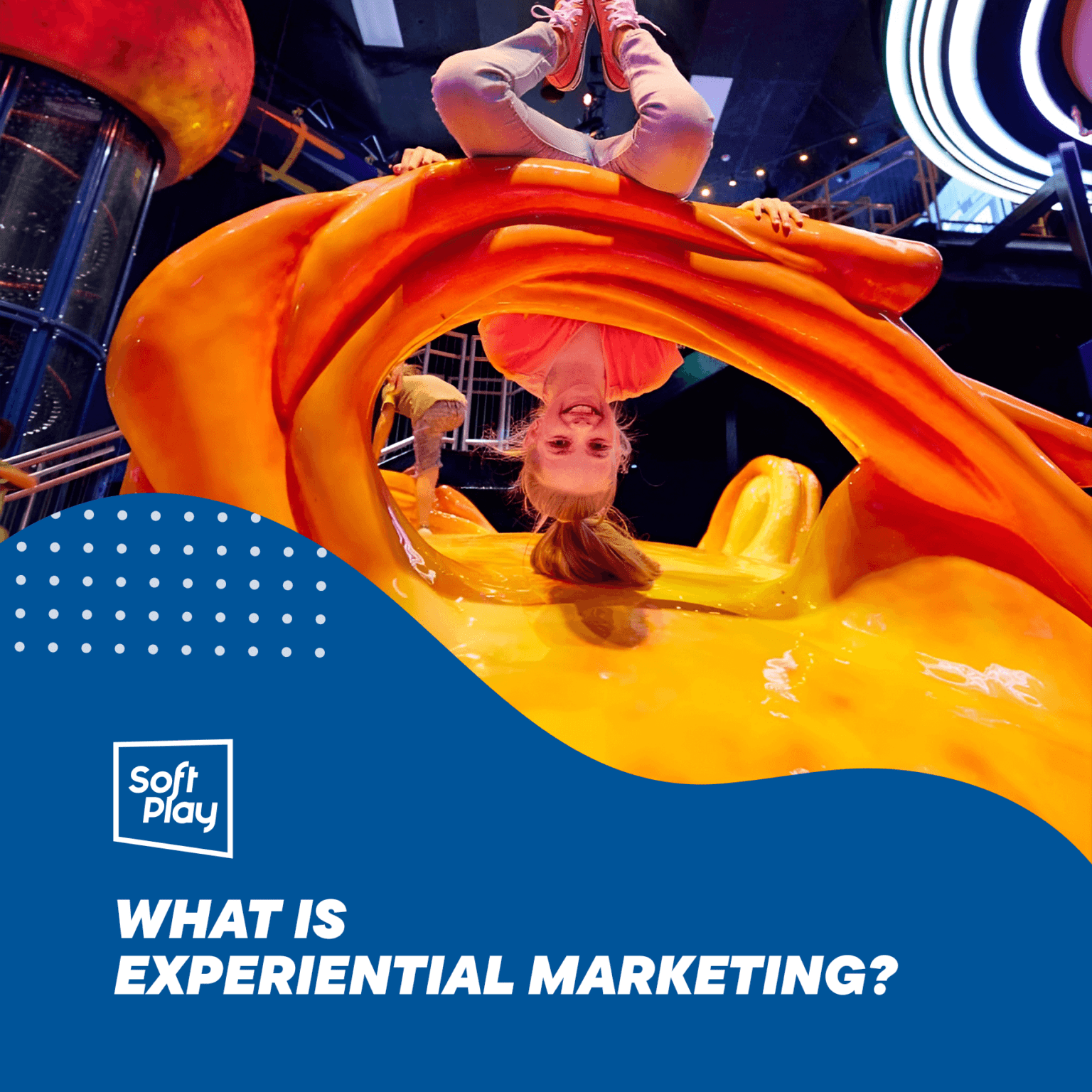 What Is Experiential Marketing? - Soft Play
